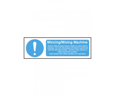 Mincing / Mixing Machine Safety Sign – Raynor Hygiene