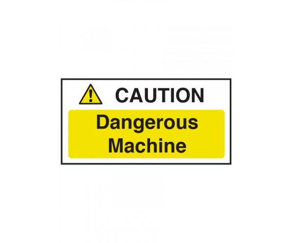 Caution Dangerous Machine Sign – Raynor Hygiene