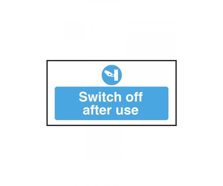 Switch Off After Use Safety Sign – Raynor Hygiene