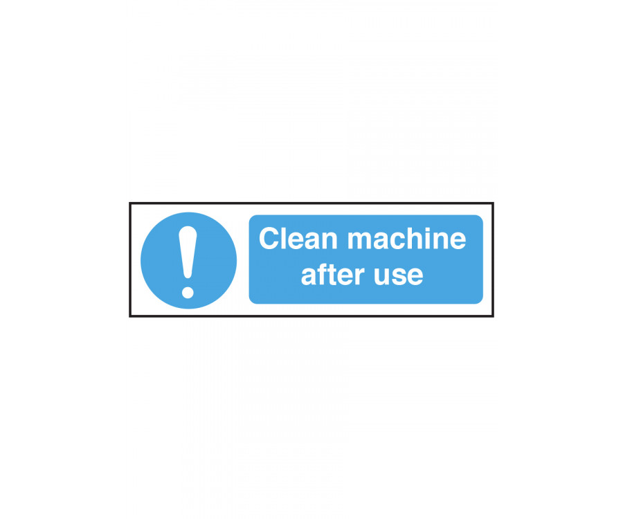 Clean Machine After Use Safety Sign – Raynor Hygiene
