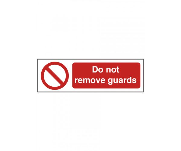 Do Not Remove Guards Safety Sign – Raynor Hygiene