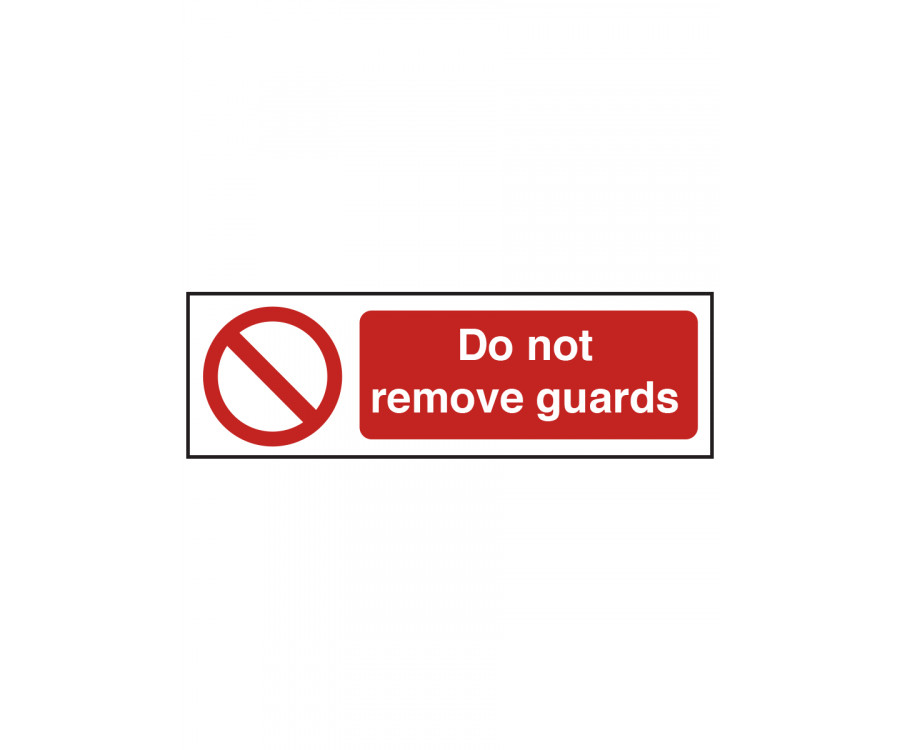 Do Not Remove Guards Safety Sign – Raynor Hygiene